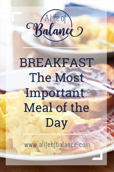 Breakfast - The Most Important Meal of the Day | A Life of Balance
