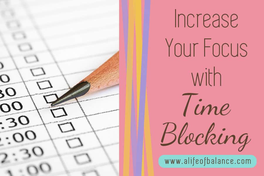 Time Blocking Helps You Focus and Increase Your Productivity - A Life ...